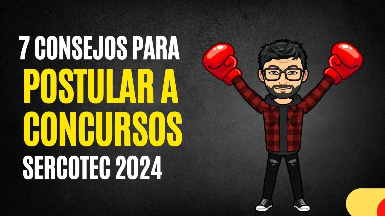 7 Consejos para prepararse para postular a concursos Sercotec 2024 - YouTube