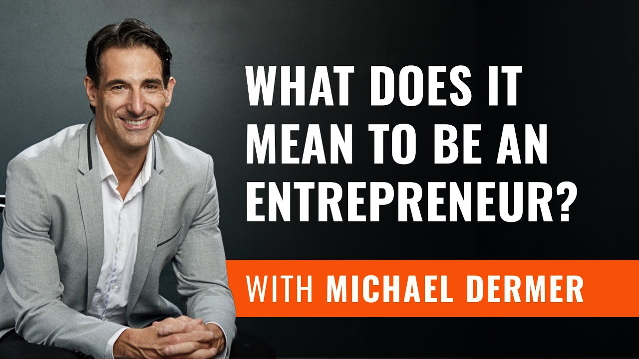 What Does it Mean to be an Entrepreneur? With Michael Dermer - YouTube