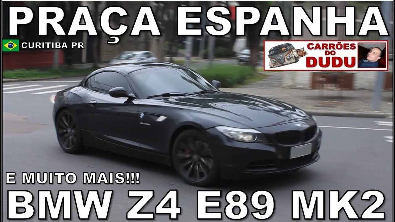 BMW Z4 E89 MK2 E MUITO MAIS - PRAÇA ESPANHA 6 FEIRA 16/02/24 CURITIBA ...
