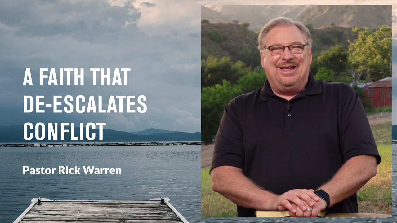 "A Faith That De-Escalates Conflict" with Pastor Rick Warren - YouTube