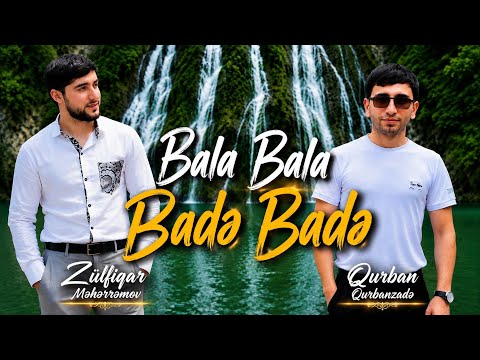 Zulfuqar Meherremov ft Qurban Qurbanzade - Bala Bala Bade Bade | Trend 2026
