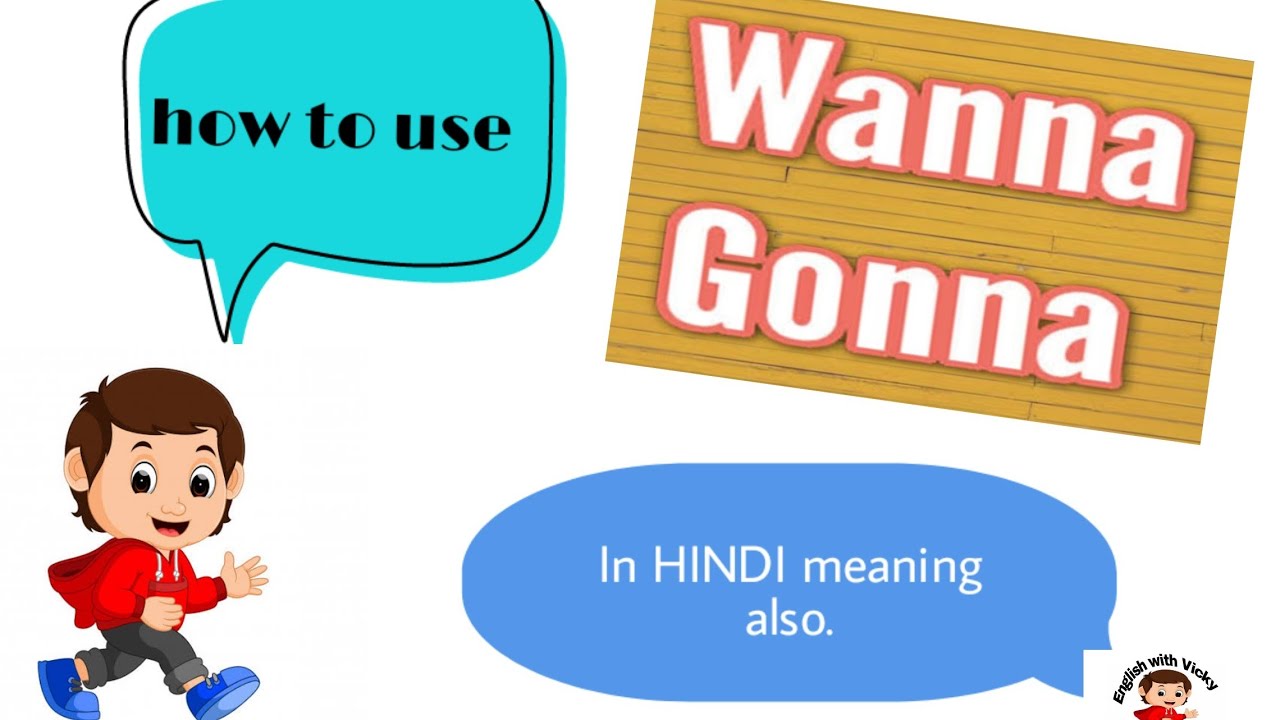 How to Use "Wanna" and "Gonna" in conversation| English to Hindi| Hindi ...