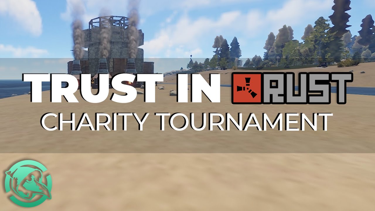 Trust In Rust Charity Tournament | Stream Highlights - Rust - YouTube