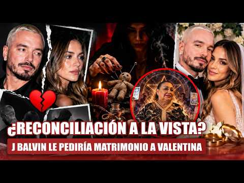 J Balvin le pediría matrimonio a Valentina Ferrer para VOLVER: Bruja MÁS PODEROSA PREDICE FUTURO