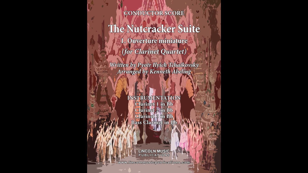 The Nutcracker Suite 1. Ouverture miniature (for Clarinet Quartet ...