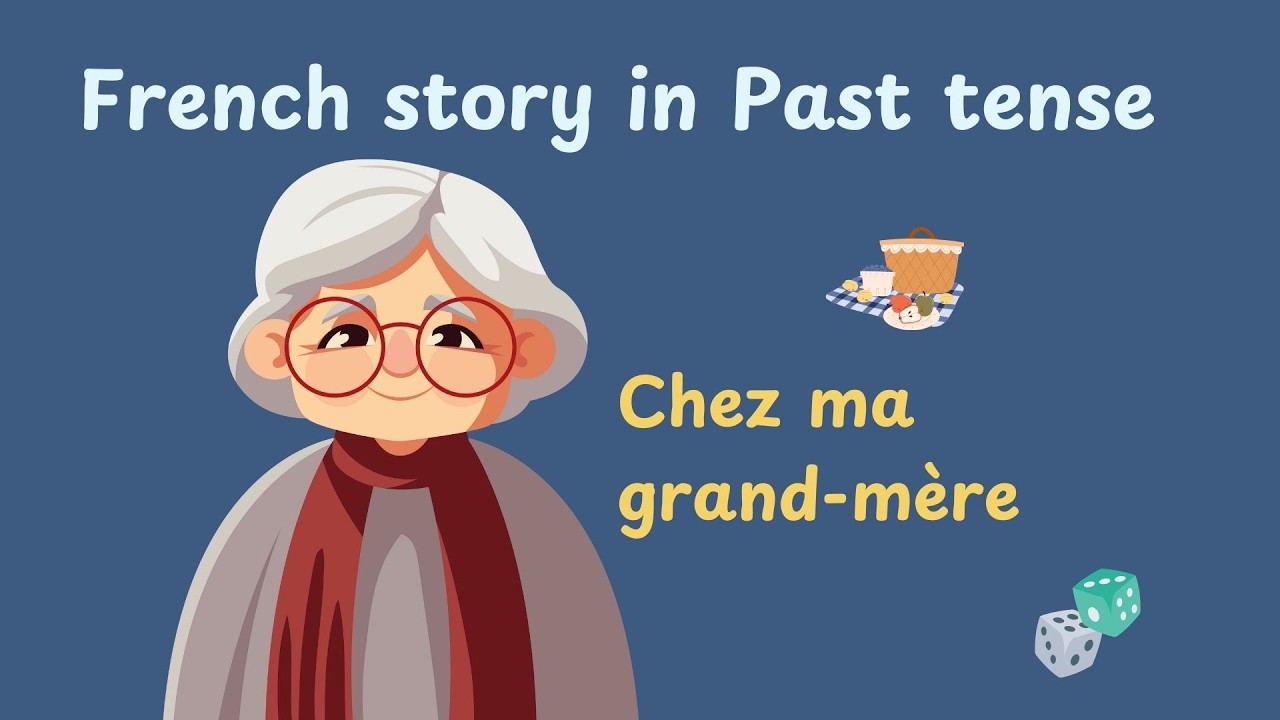 Improve Your French Past Tense | Chez Ma Grand-mère Story + Quiz - YouTube