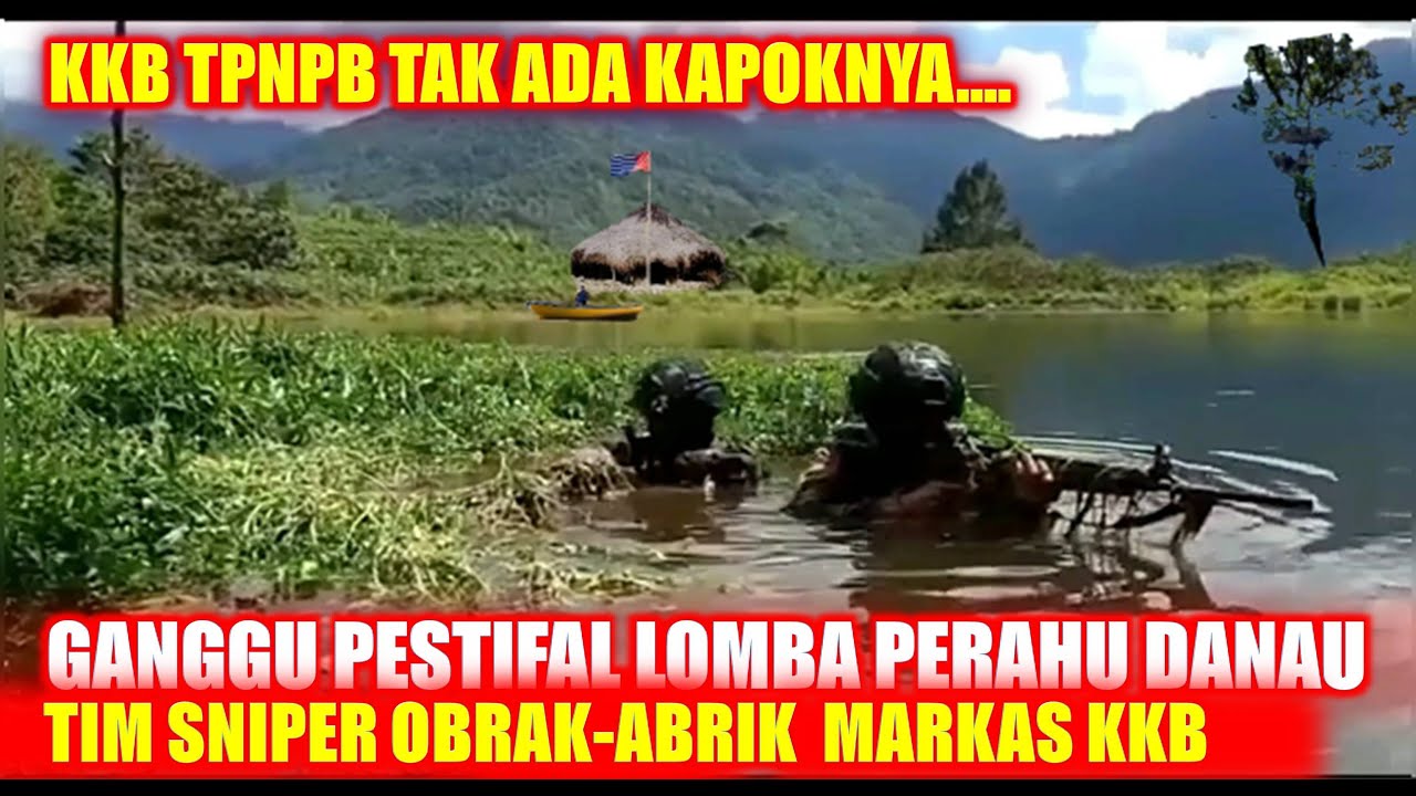 GANGGU ACARA LOMBA PERAHU, SNIPER OBRAK-ABRIK MARKAS KKB - YouTube