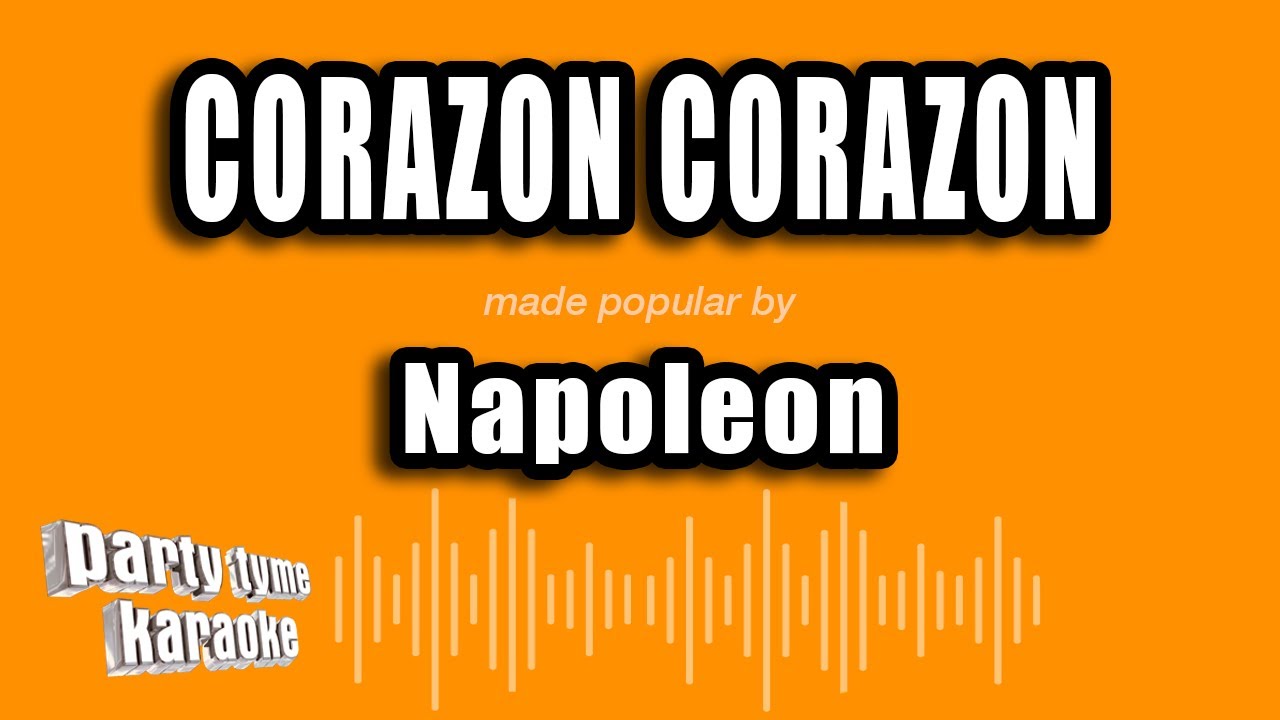 Napoleon - Corazon Corazon (Versión Karaoke) - YouTube