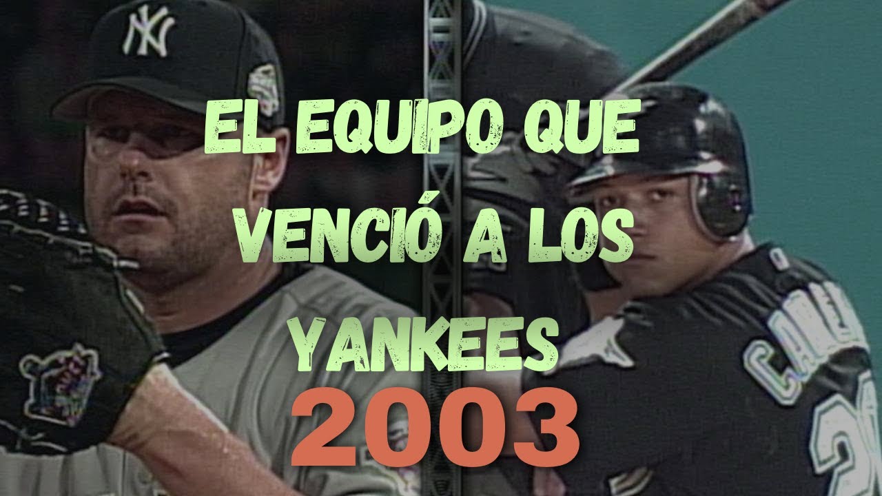 EL EQUIPO QUE SORPRENDIÓ A LOS YANKEES EN EL 2003 - YouTube