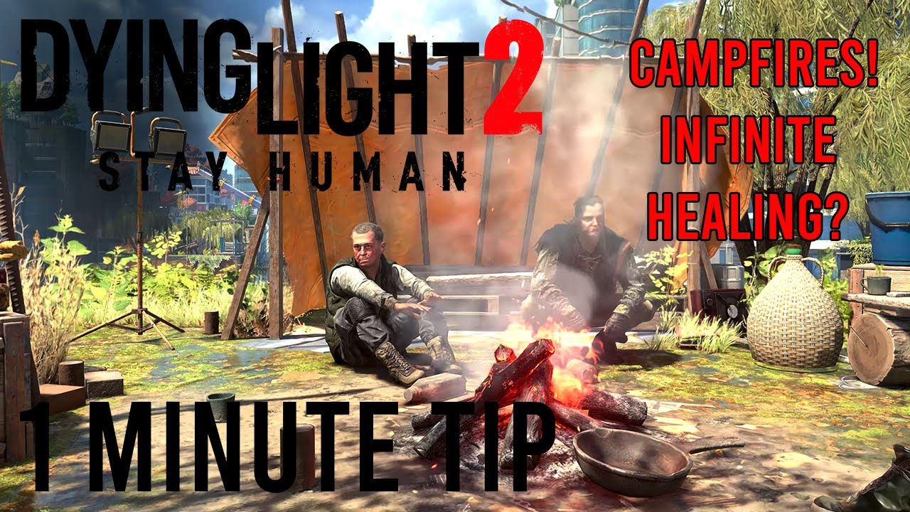 Dying Light 2 | Stop At The Campfires! | NPC's Have A Story & This ...