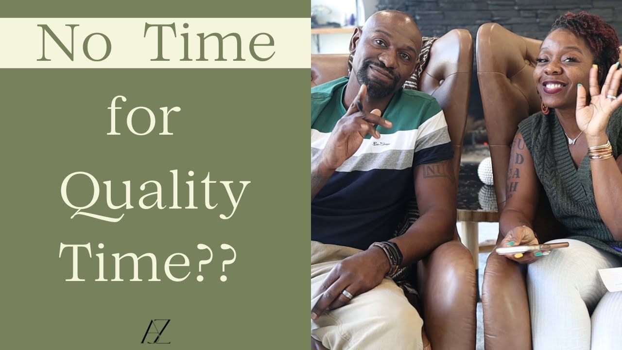 What Do You Do When You Have No Time for Quality Time? - YouTube