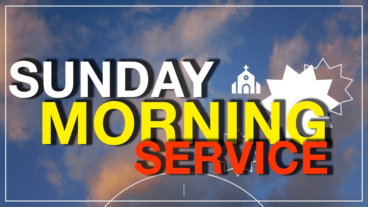 MORNING SERVICE - YouTube