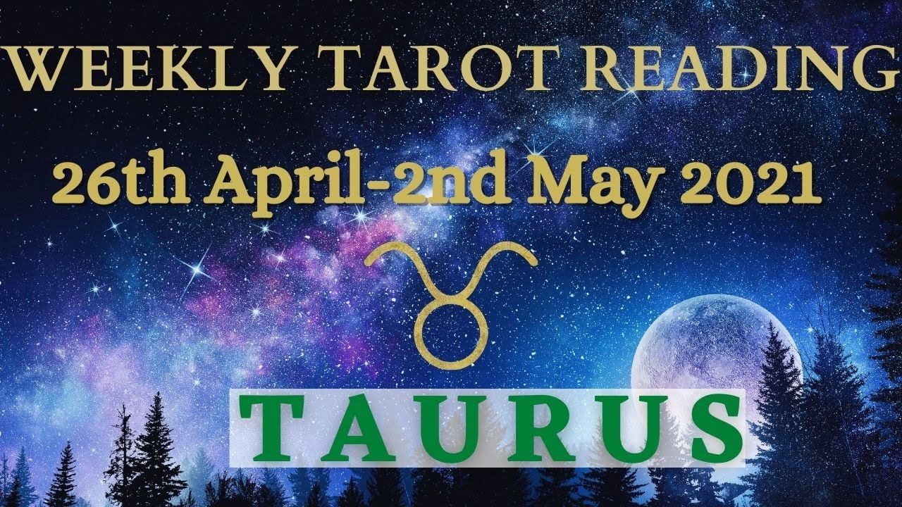TAURUS Weekly Tarot Reading 26th April 2021“HAPPY BIRTHDAY TO YOU!” # ...