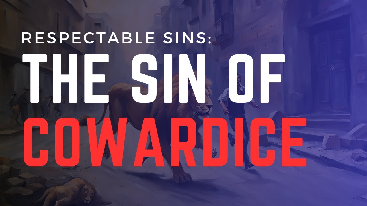 The Sin of Cowardice (Respectable Sins Series) - YouTube