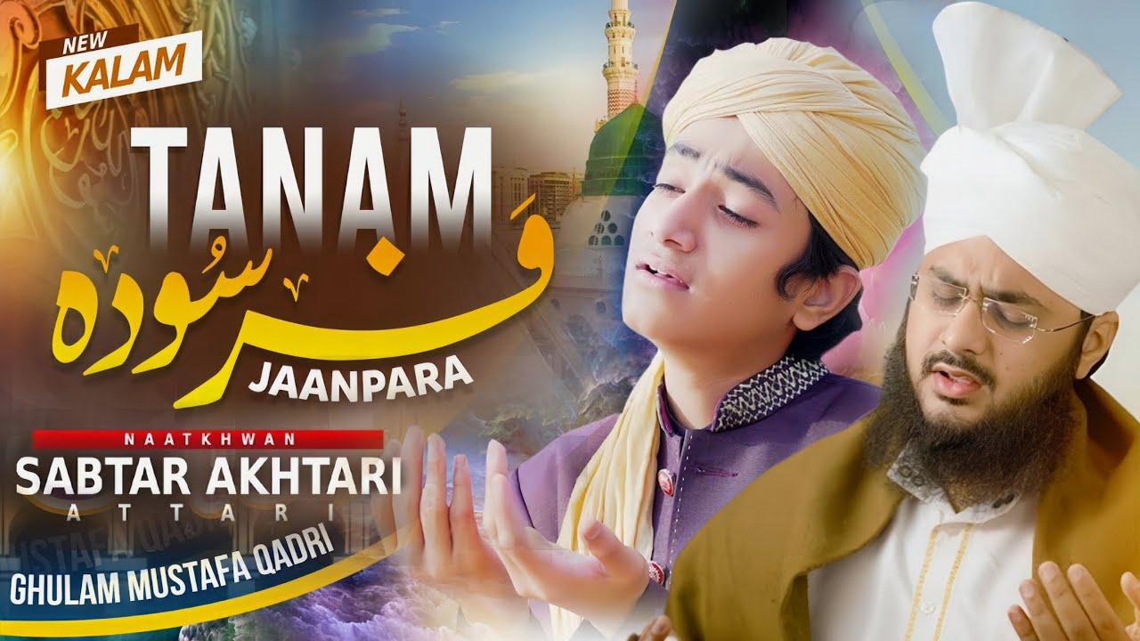 Ghulam Mustafa Qadri - Sabtar Akhtari Qadri - Tanam Farsooda Jaan Para ...