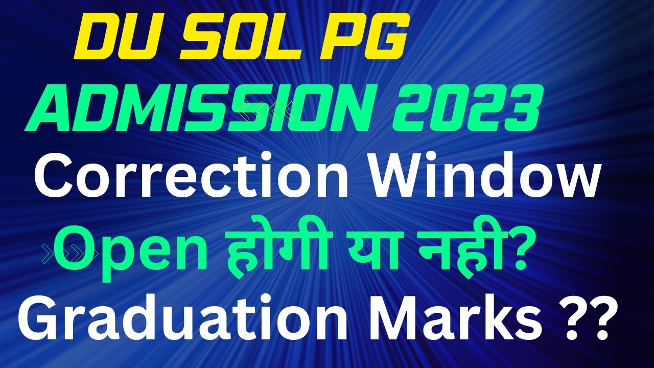 SOL Pg Admission 2023 correction Window Update: Graduation Marks Update ...