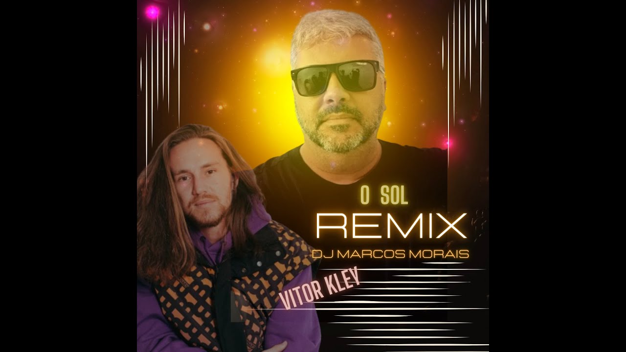 Vitor Kley O Sol DJ MM REMIX 2024 CLIPE - YouTube