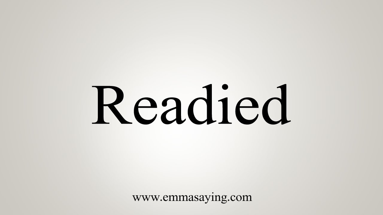 How To Say Readied - YouTube