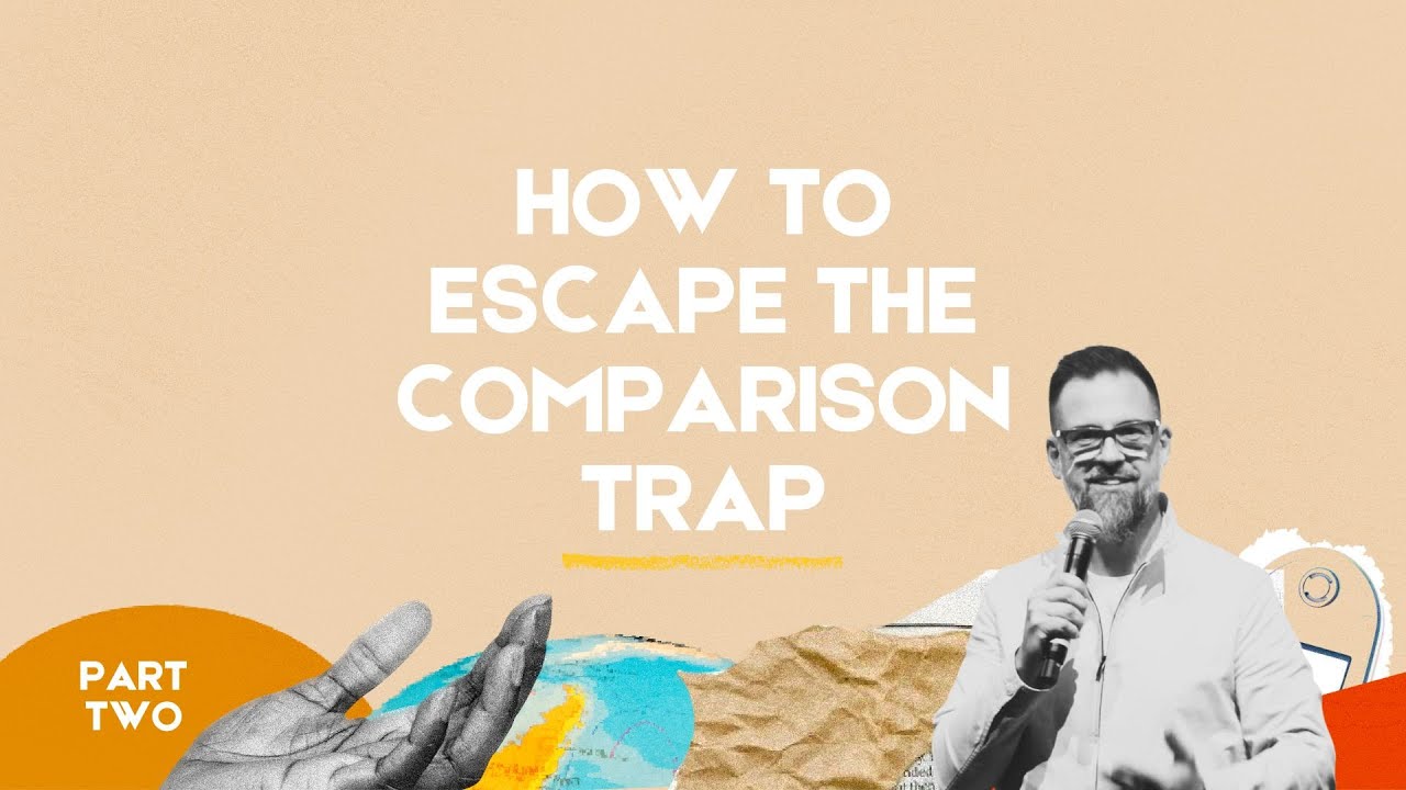 How to Escape the Comparison Trap (How to be...- Part 2) | City Life Philly Church - YouTube