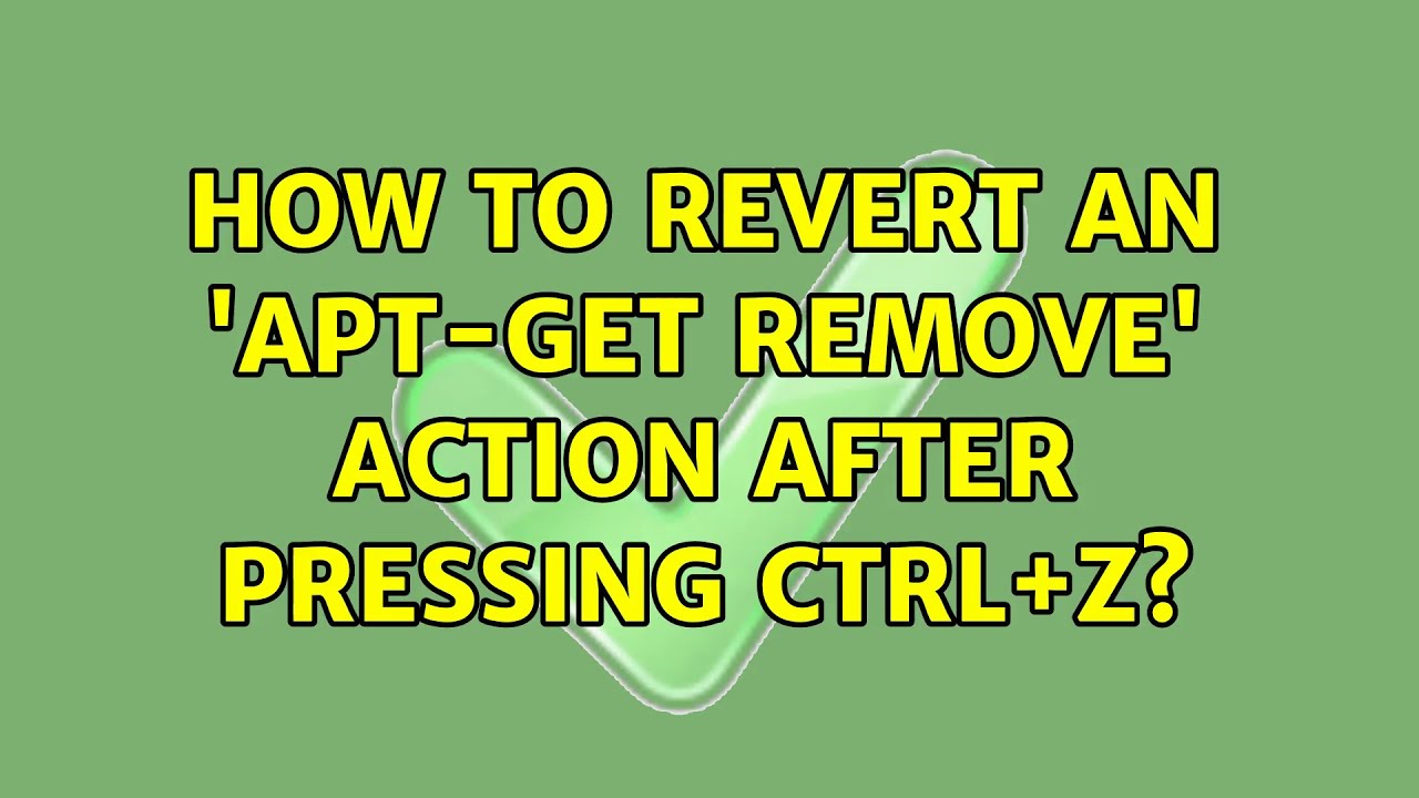 Ubuntu: How to revert an 'apt-get remove' action after pressing CTRL+Z ...