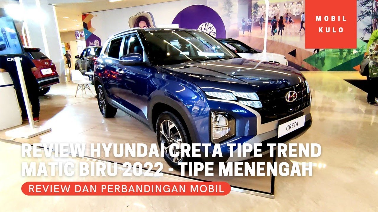 Review Hyundai Creta Tipe Trend Matic Warna Biru Terbaru 2022 - Tipe ...