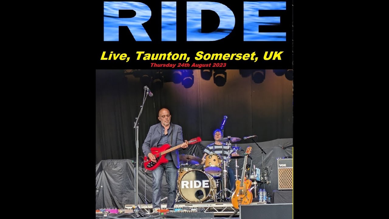 RIDE - Live at Taunton, Somerset, England. 24th August 2023 (FULL ...