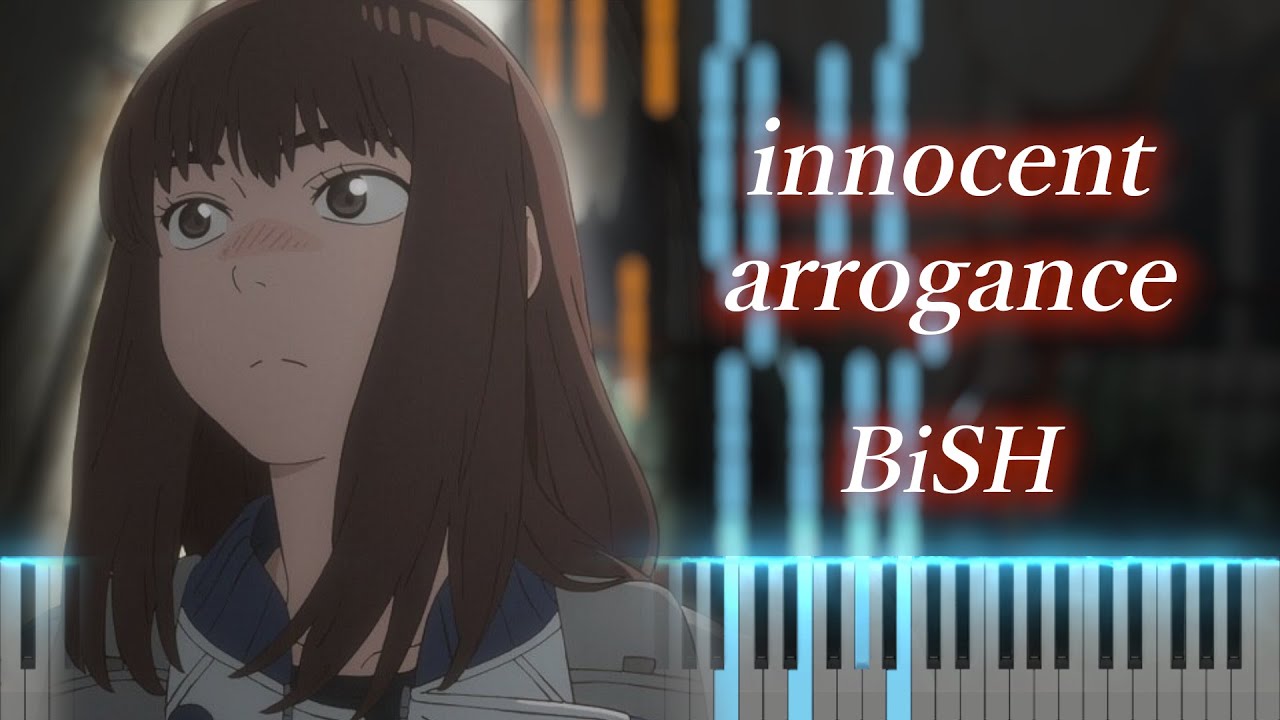 【OP】 Heavenly Delusion "innocent arrogance" Piano cover - BiSH / 天国大魔境 「innocent arrogance」 ピアノ ...