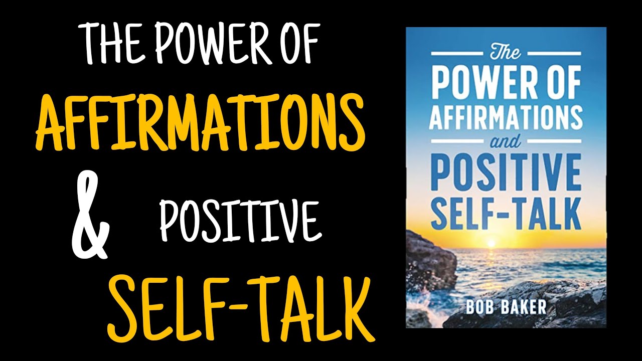 The Power of Affirmations and Positive Self-Talk by Bob Baker: A Review ...