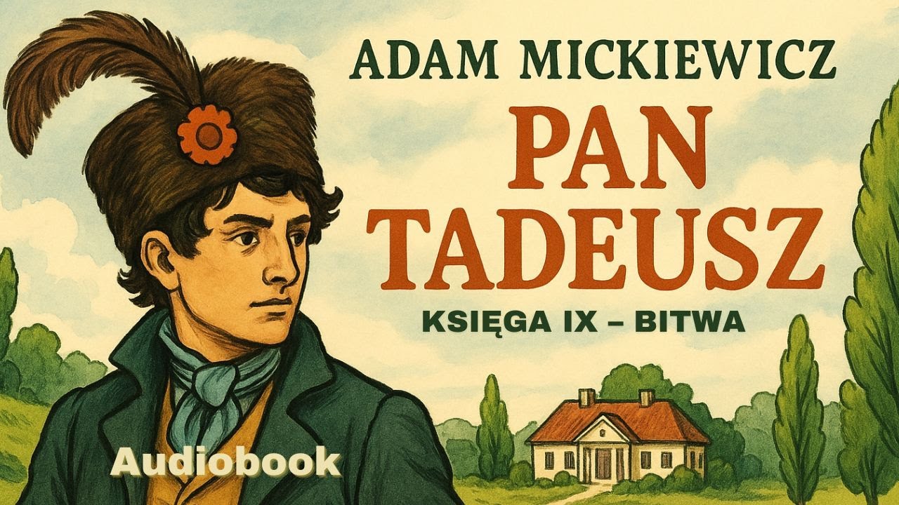 🎧 Adam Mickiewicz – Pan Tadeusz. Księga IX: Bitwa (Audiobook, Lektura ...