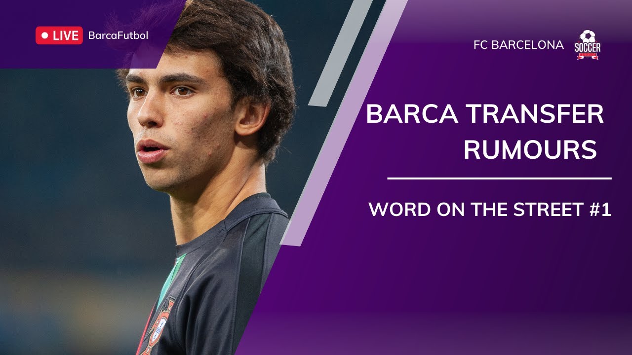 Barca Transfer Window Rumours - Word on the Street #1 - YouTube