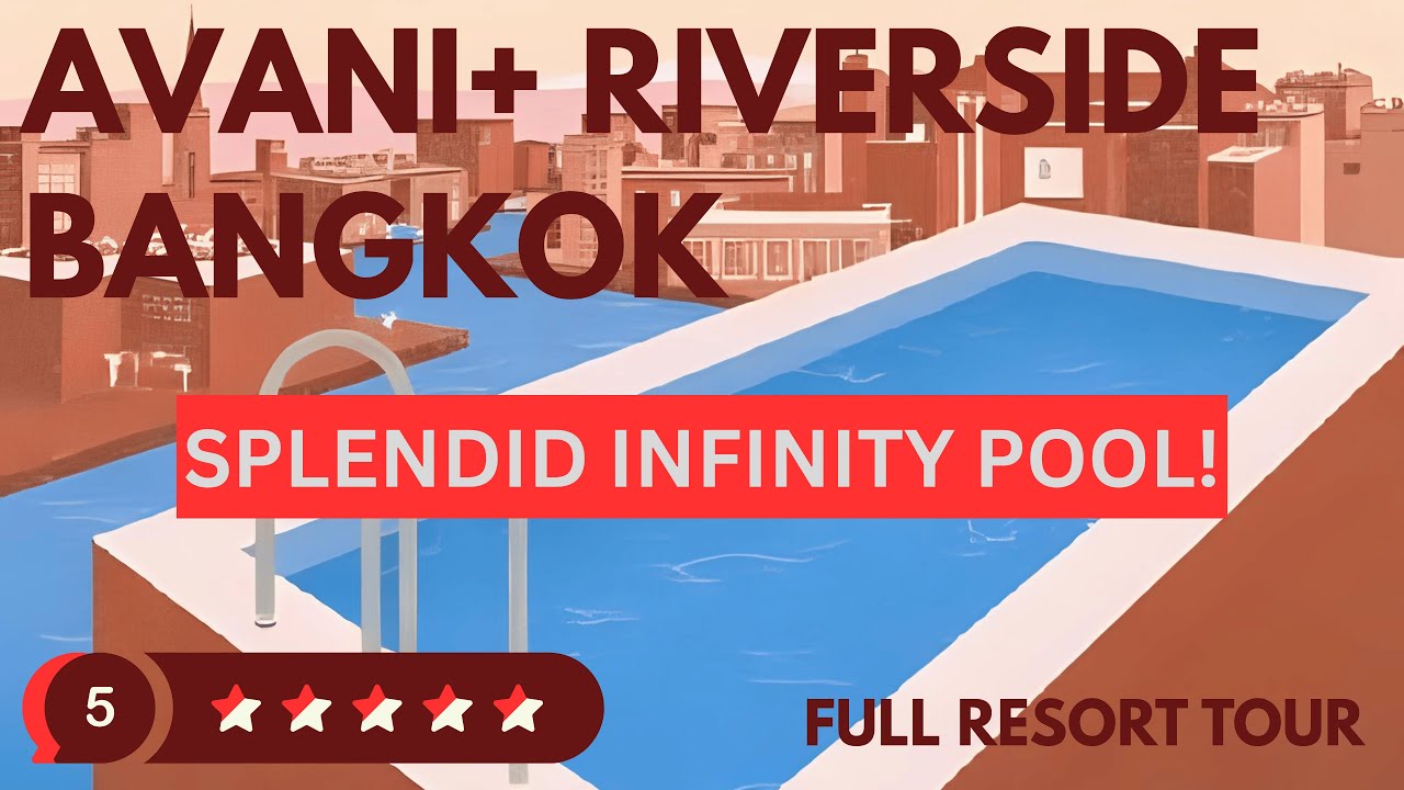 AVANIi+ RIVERSIDE BANGKOK | Luxury Hotel Tour & Rooftop Infinity Pool ...