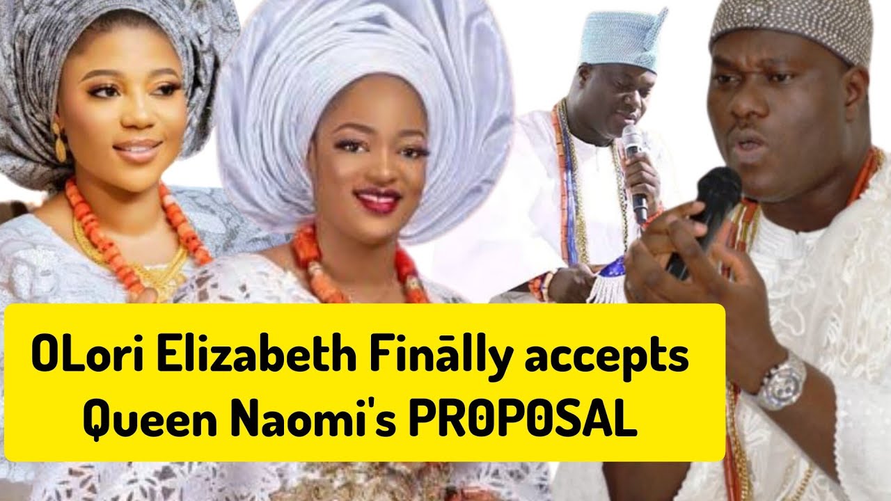 Queen Naomi Jubilates as Olori Elizabeth accepted her PR0P0SAL,Ooni of ...