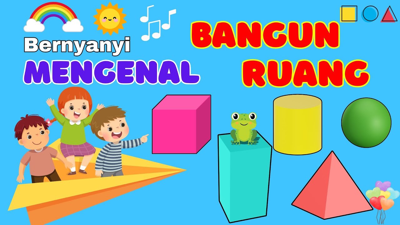 🎶 Bernyanyi Belajar Mengenal Bangun Ruang: Kubus, Balok, Silinder, Bola ...