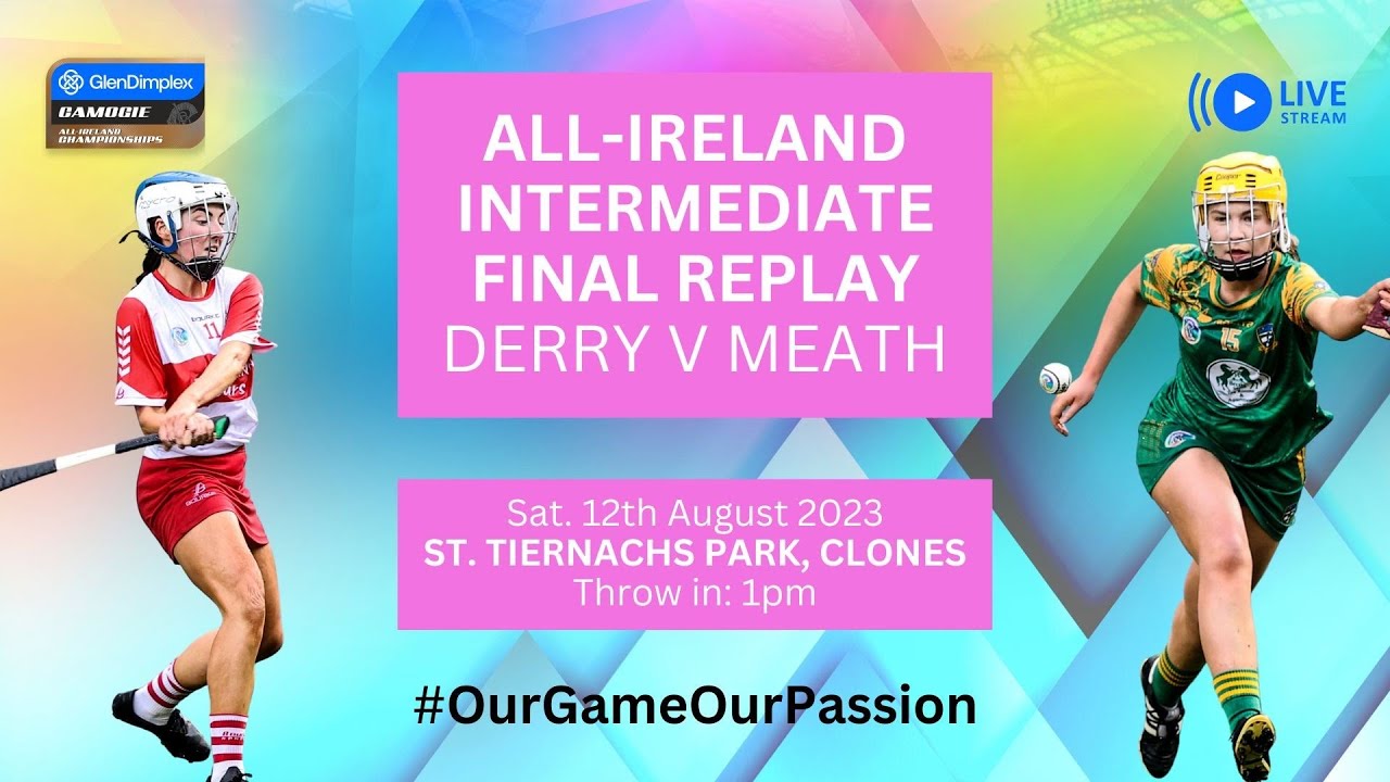 WATCH - REPLAY Glen Dimplex All Ireland Intermediate Final - Derry v ...