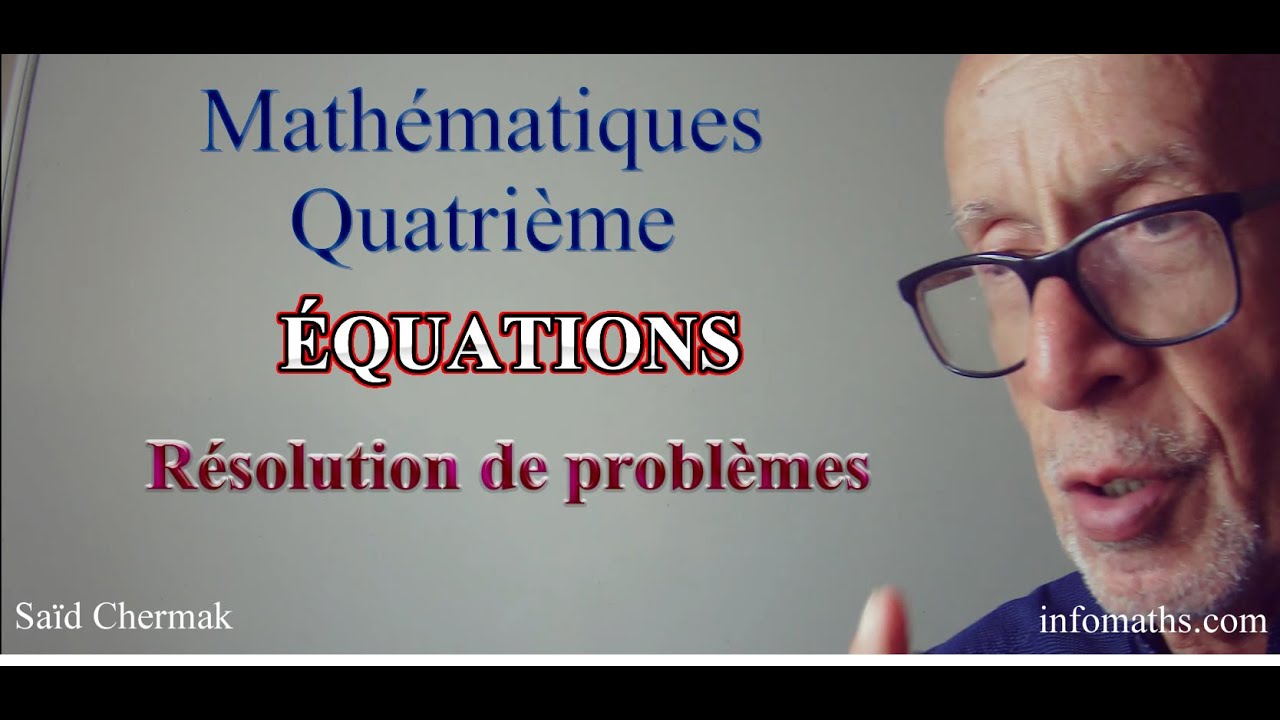 MATHS EN QUATRIÈME. ÉQUATIONS ET RÉSOLUTION DE PROBLÈMES - YouTube