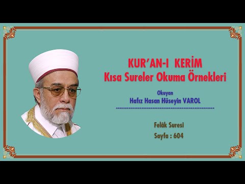 Hasan Hüseyin Varol - KUR'AN-I KERİM'DEN KISA SURELER - Felâk Sûresi - Sayfa : 604