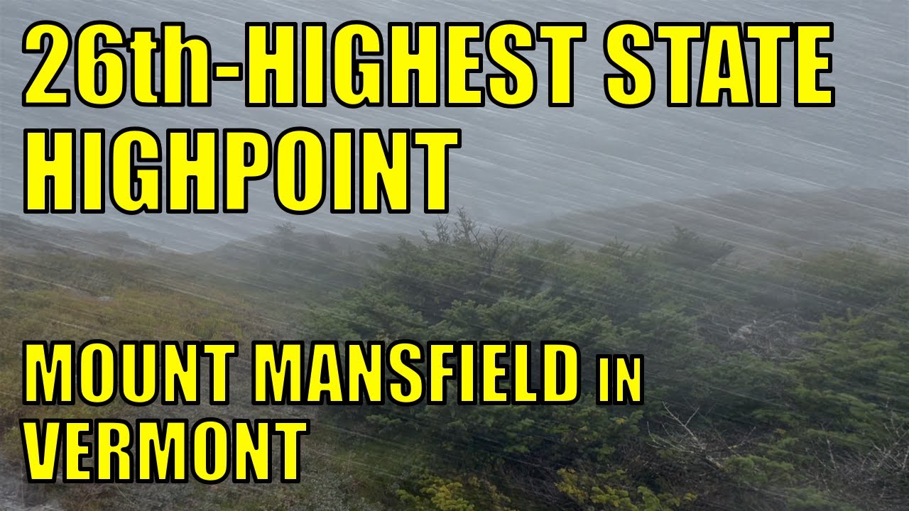 Vermont's Highpoint: Mount Mansfield (26th Highest) - YouTube