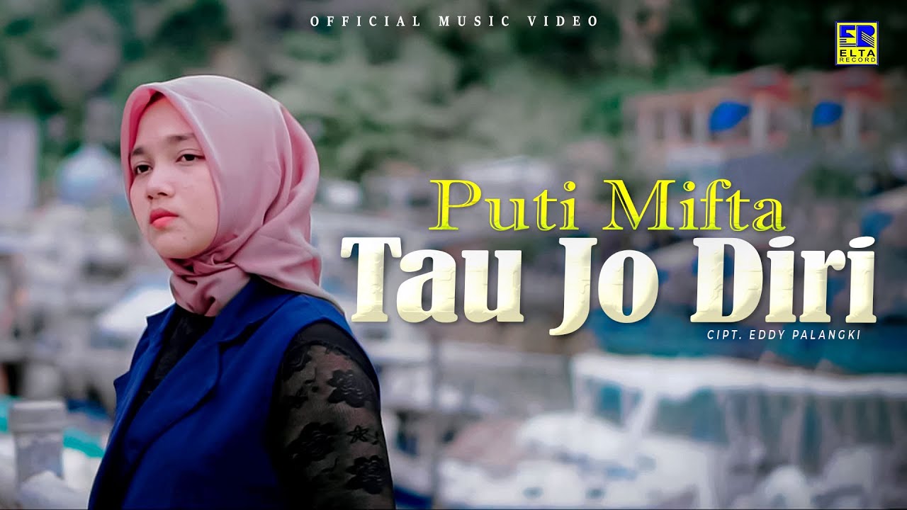 Lagu Minang Puti Mifta - Tau Jo Diri (Official Video) - YouTube