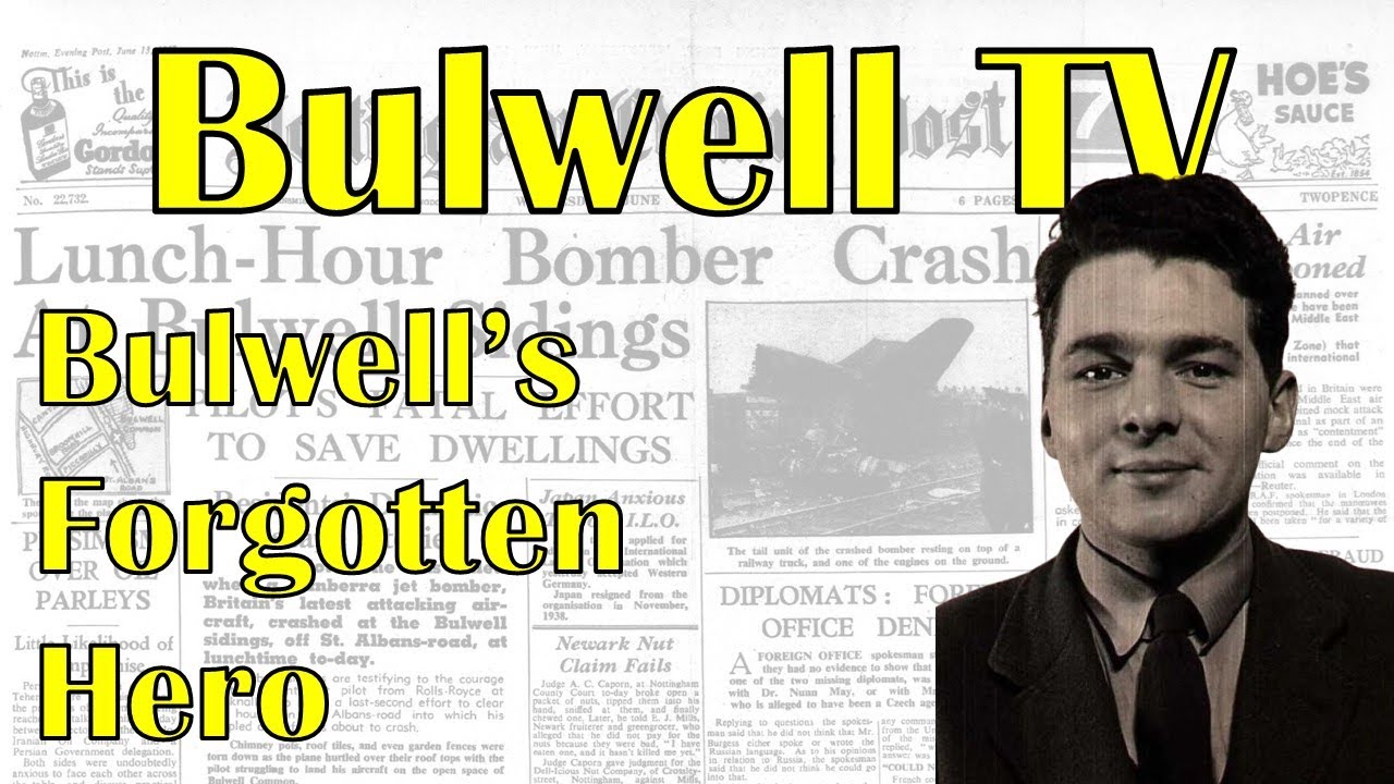 Bulwell TV - Bulwell's Forgotten Hero (The Bulwell Jet Crash) - YouTube