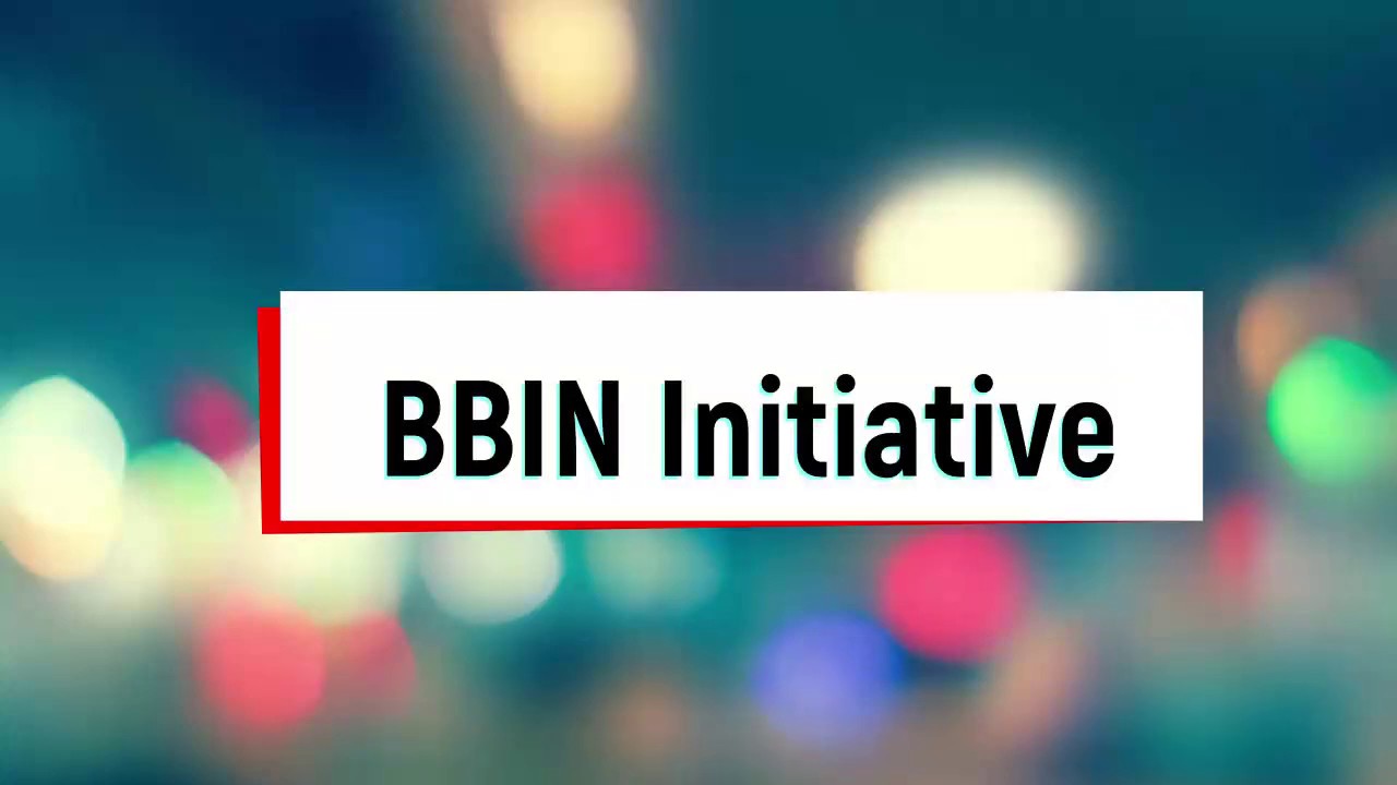 Bangladesh Bhutan India Nepal (BBIN) Initiative - YouTube