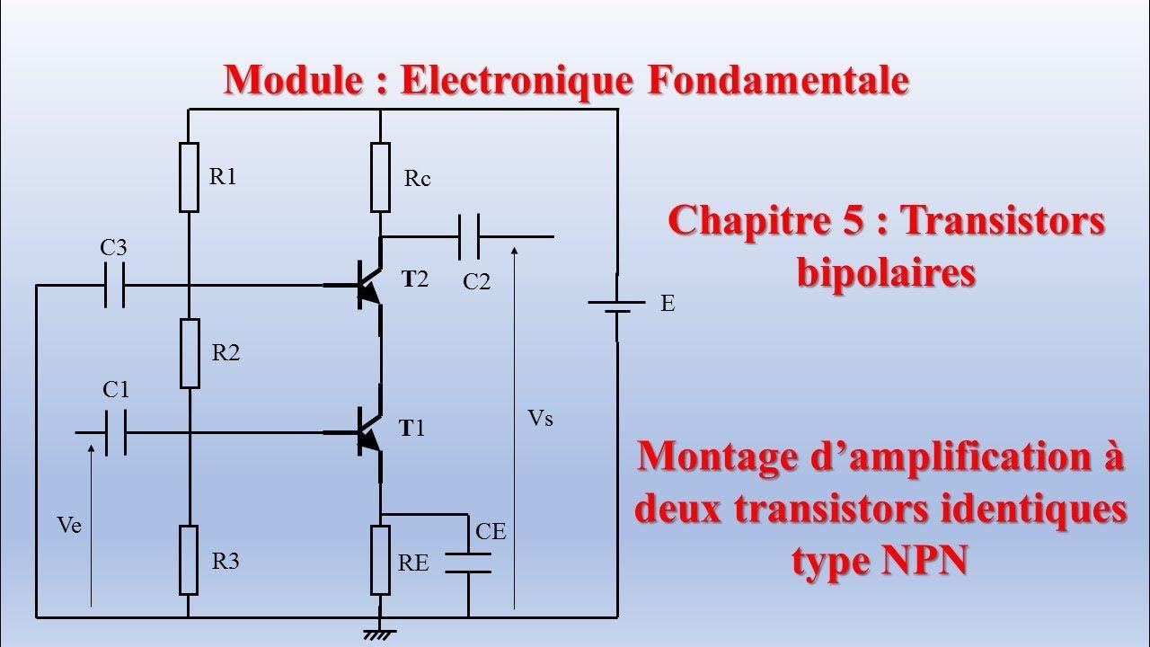 Electronique Fondamentale, transistor bipolaire, montage d'amplification à deux transistors NPN ...