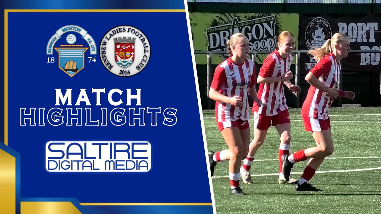 HIGHLIGHTS: Greenock Morton Women 1-8 Renfrew Ladies - SWF Championship ...