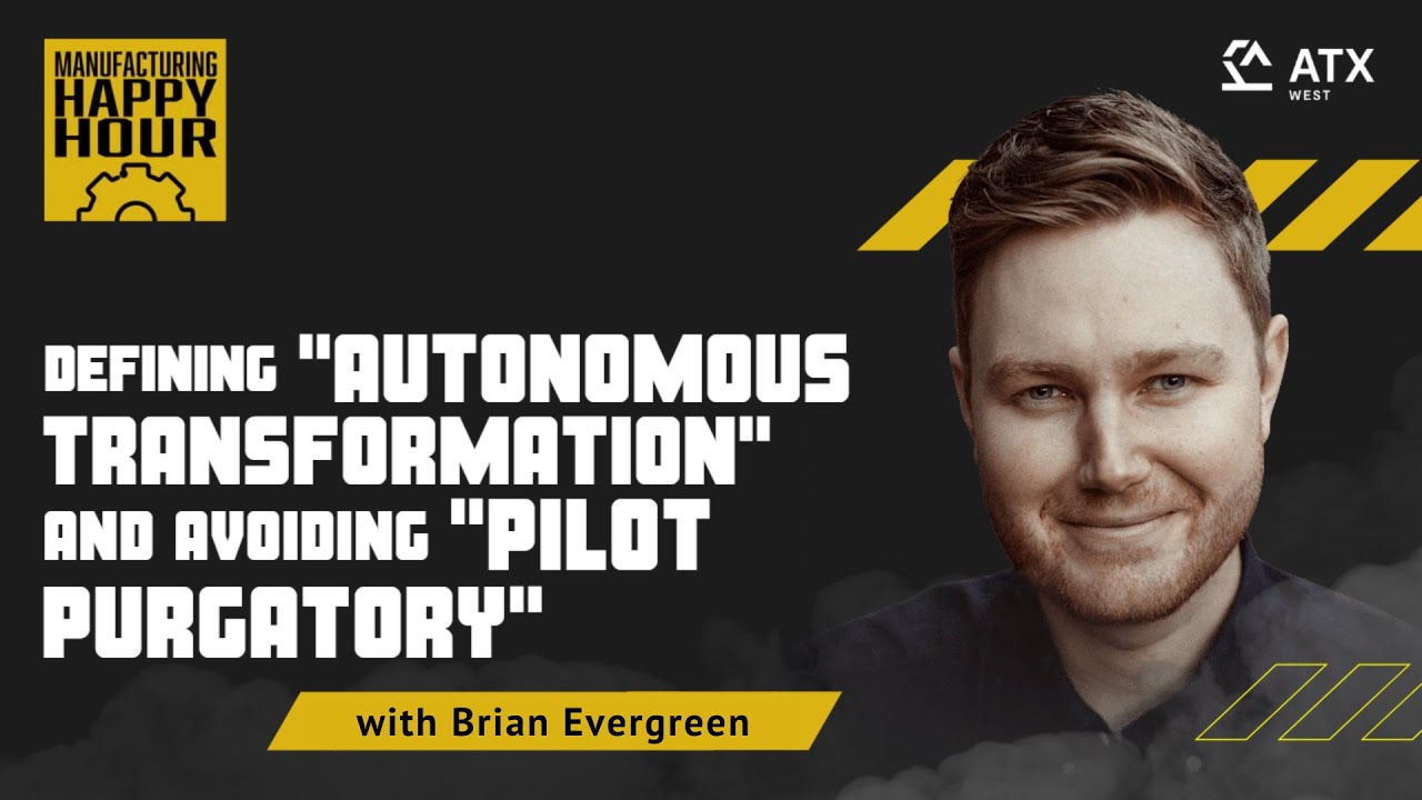 Defining Autonomous Transformation & Avoiding Pilot Purgatory with ...