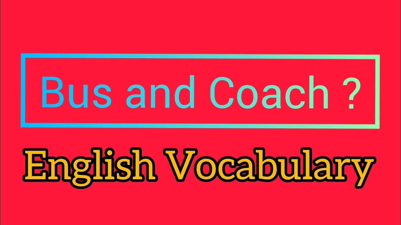 English Vocabulary || Bus and Coach ?? - YouTube