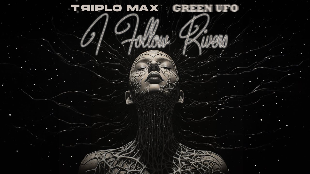 Triplo Max x GREEN UFO - I Follow Rivers - YouTube