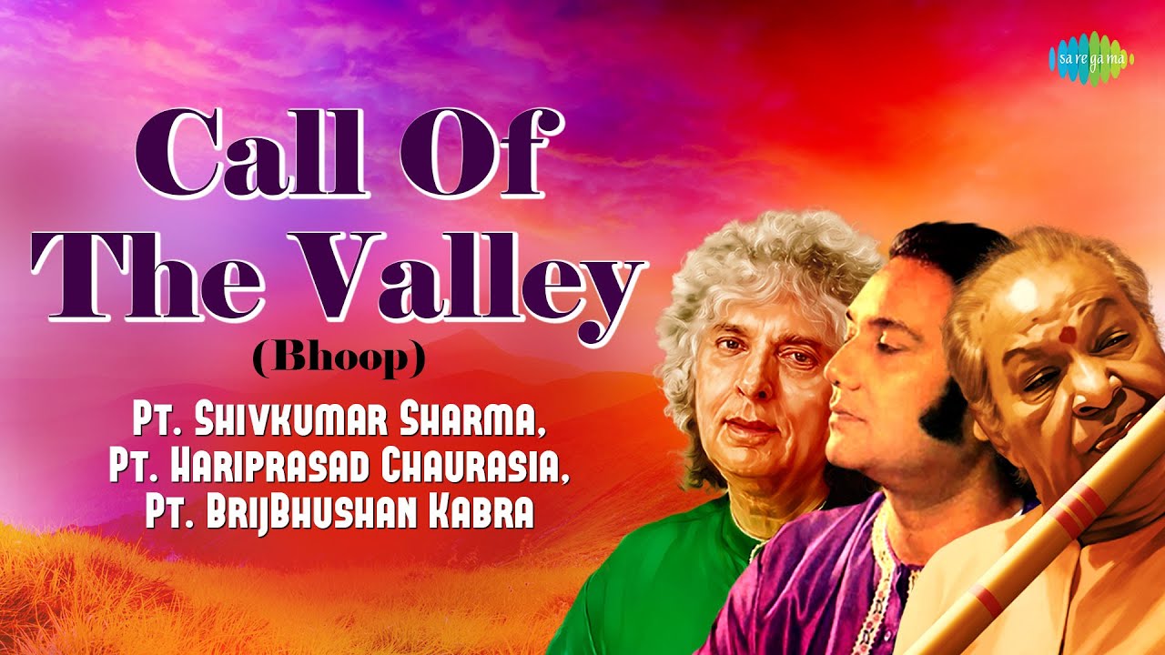 Call Of the Valley | Bhoop | Pt. Shivkumar Sharma | Pt. Hariprasad ...
