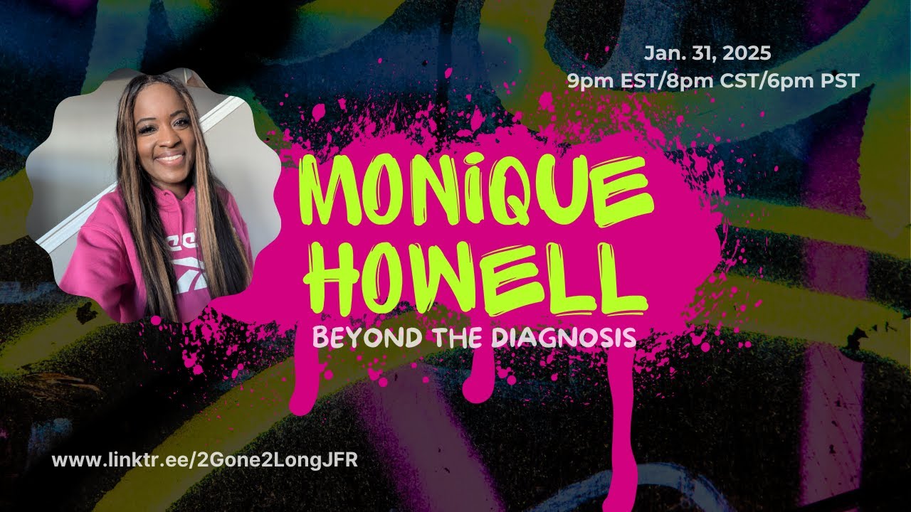Beyond The Diagnosis: Monique Howell's Story of Strength & Advocacy ...