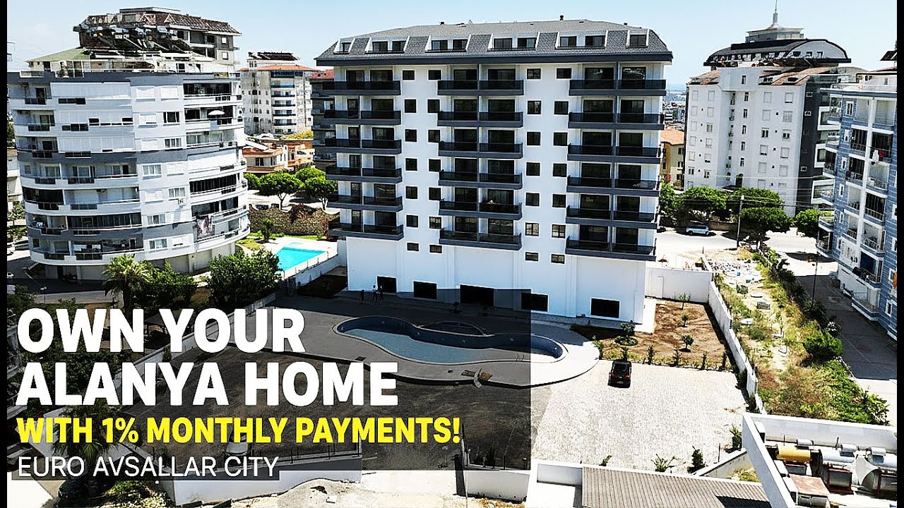 Own a Home in Alanya with 1% Monthly Payments! | Euro Avsallar City ...