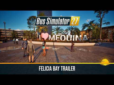 Bus Simulator 27 - Welcome to Felicia Bay!