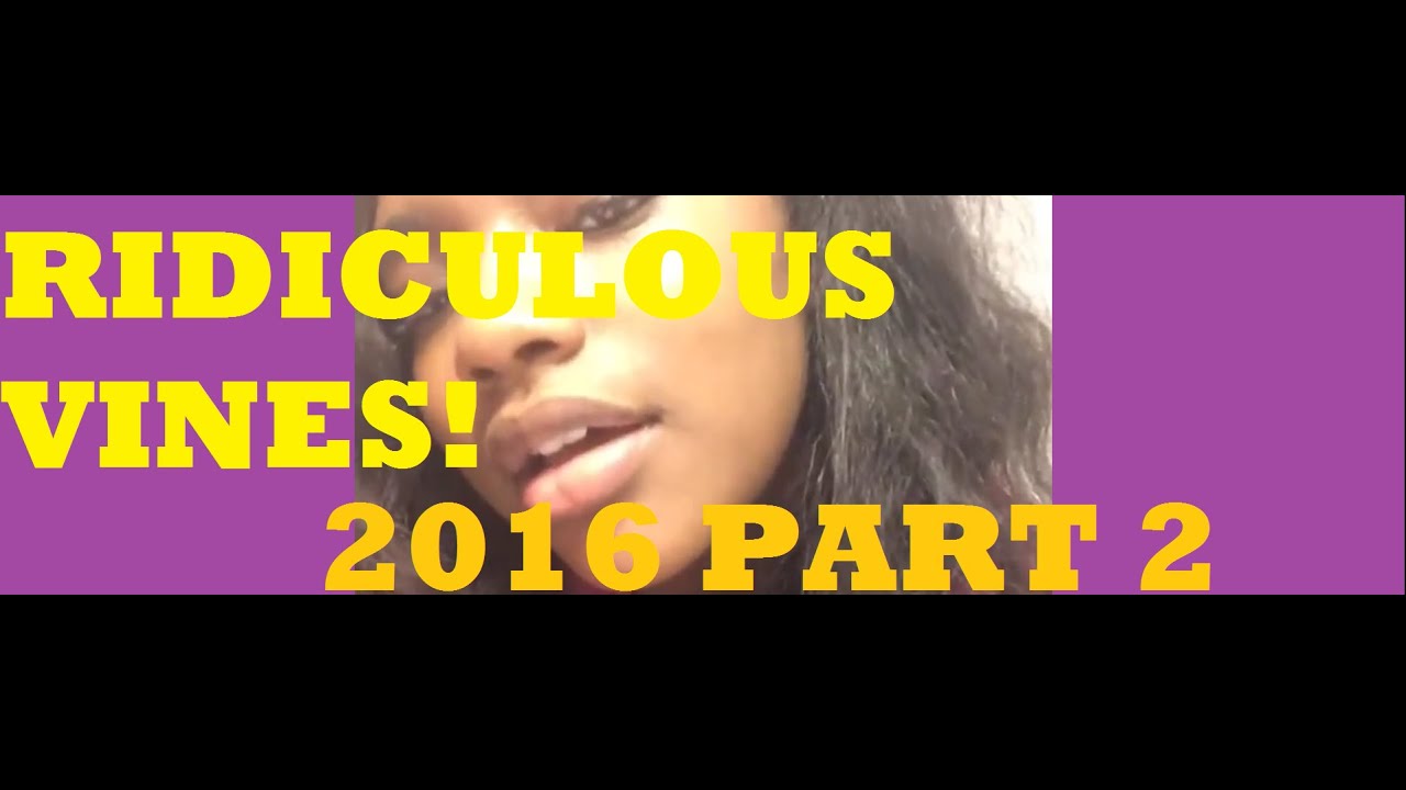 Compilation Of Funny Vines 2016 Part 2 || Funny Video Compilation - YouTube